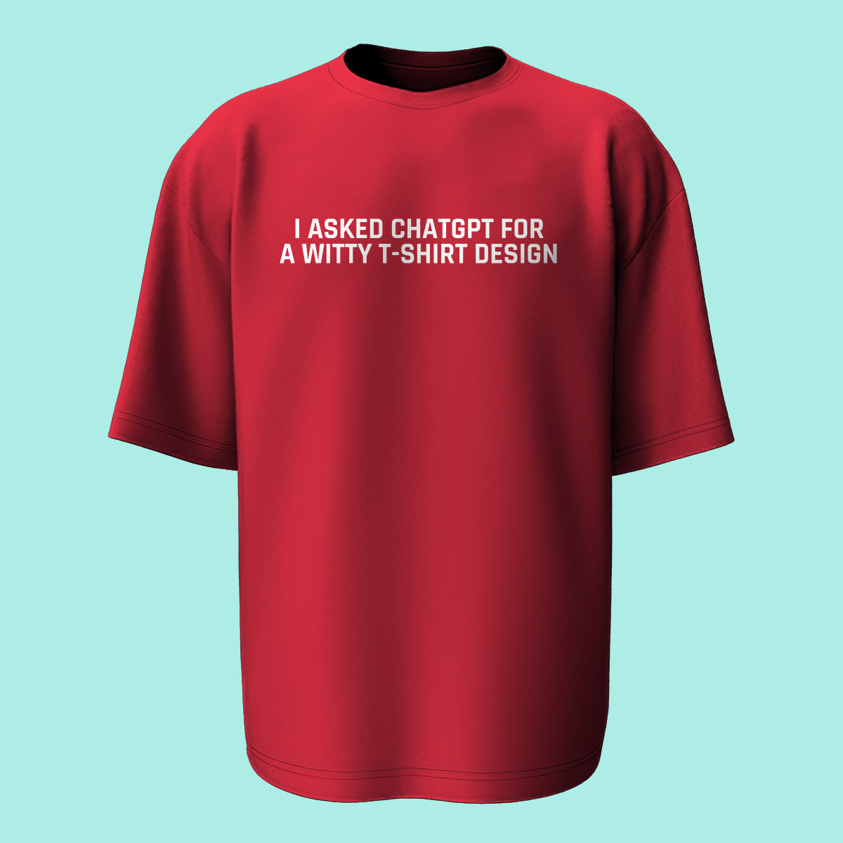 ChatGPT Witty Tshirt - A.I. Tshirt– GeekOTee